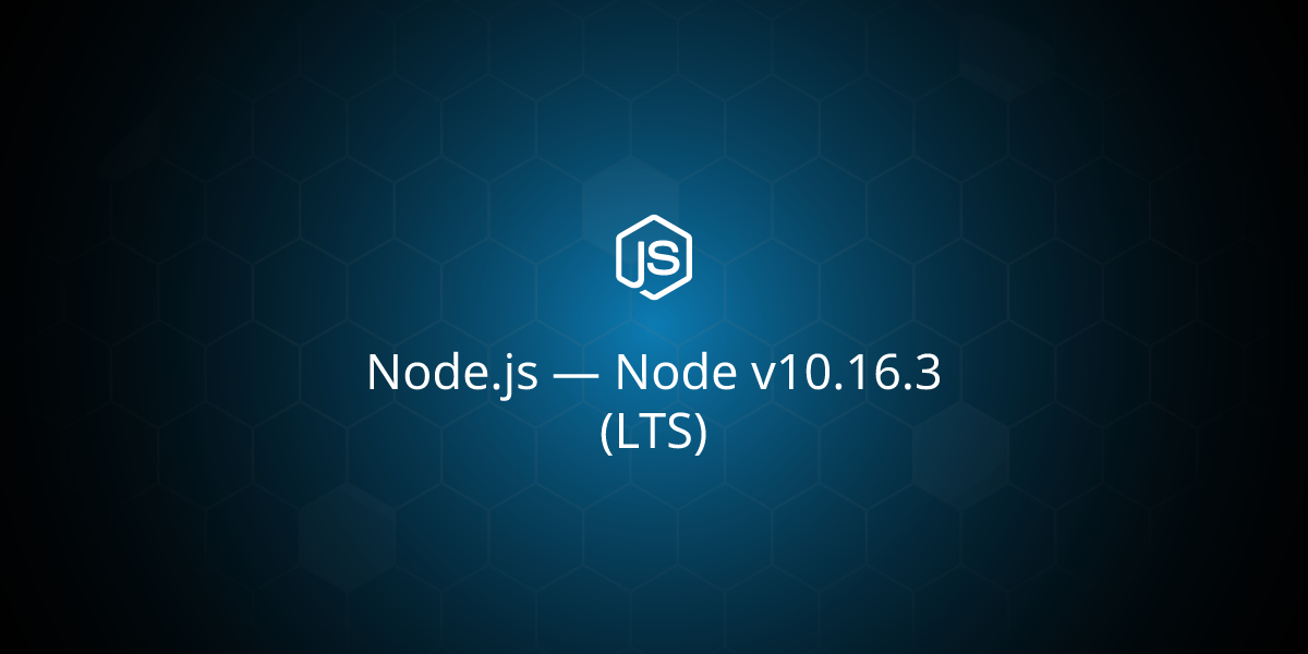 Node.js — Node v10.16.3 (LTS)